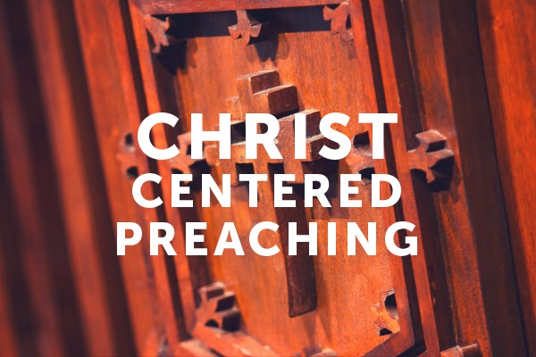 The Importance of Christ-Centered Preaching – Reformed Baptist Blog